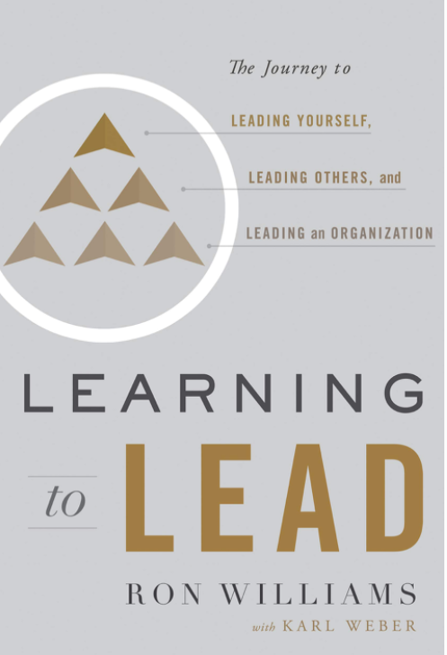 Learning to Lead The Journey to Leading Yourself, Leading Others, and ...